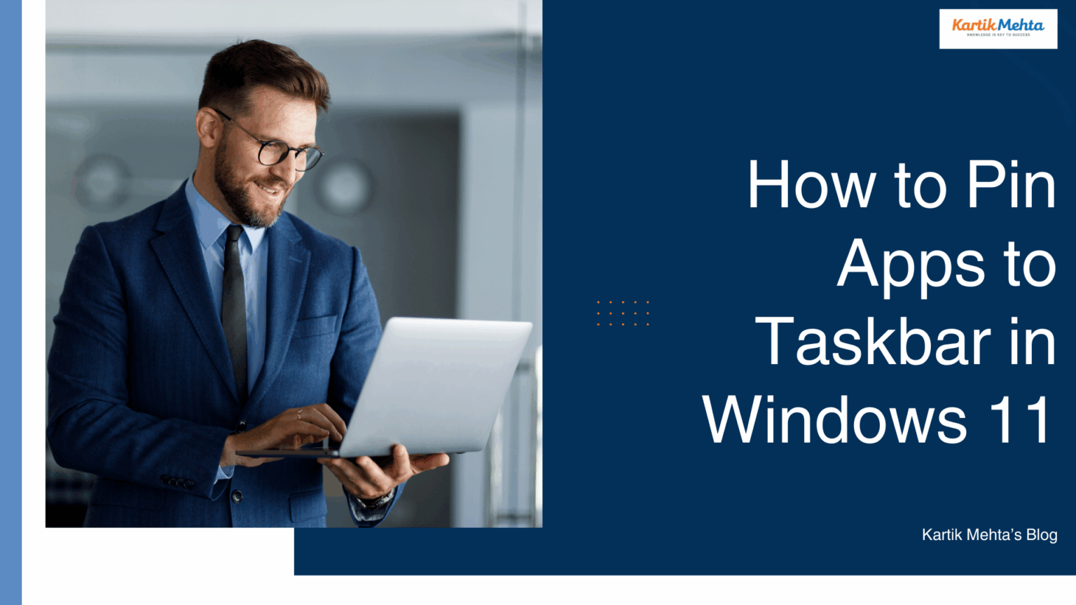 How to Pin Apps to Taskbar in Windows 11: 4 Easy Methods - Kartik Mehta ...